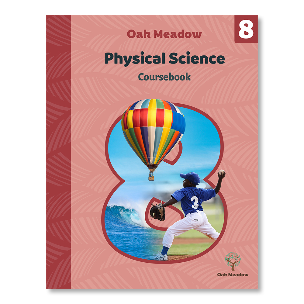 Grade 8 Physical Science Coursebook Oak Meadow Bookstore